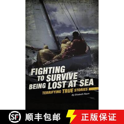 预订 Fighting to Survive Being Lost at Sea: Terrifying True Stories [9780756562328]
