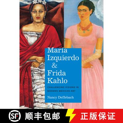 【3-4周达】María Izquierdo and Frida Kahlo – Challenging Visions in Modern Mexican Art [9781477312810]
