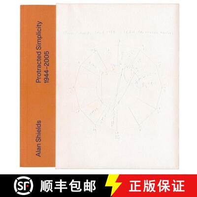 【3-4周达】Alan Shields: Protracted Simplicity : 1944¿2005 [9780934324748]