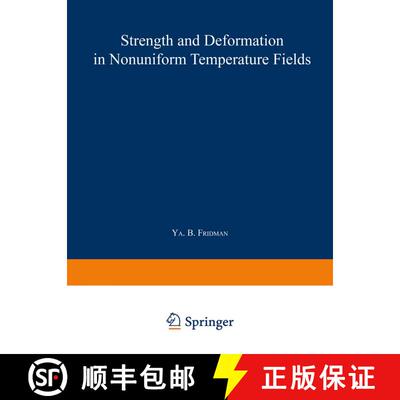 【3-4周达】Strength and Deformation in Nonuniform Temperature Fields / Prochnost’ I Deformatsiya V N... [9781475766066]