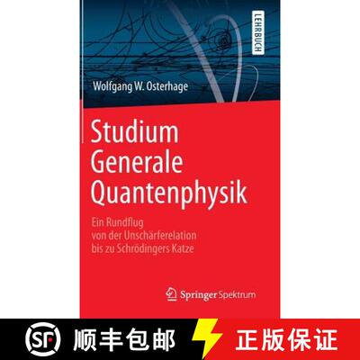 【3-4周达】Studium Generale Quantenphysik : Ein Rundflug von der Unschärferelation bis zu Schröding... [9783642417429]