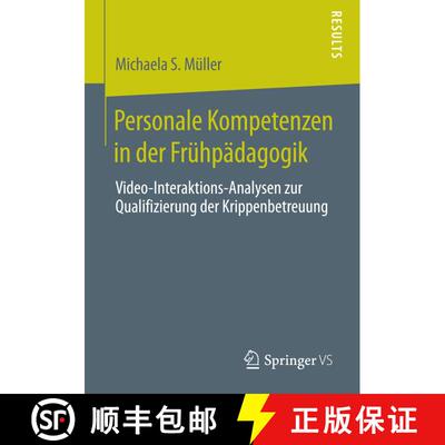 【3-4周达】Personale Kompetenzen in Der Frï¿½hpï¿½dagogik: Video-Interaktions-Analysen Zur Qual... [9783658068516]