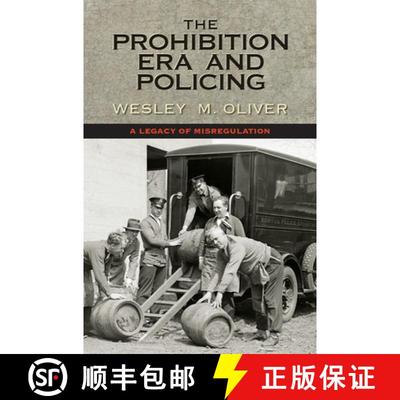 【3-4周达】The Prohibition Era and Policing: A Legacy of Misregulation [9780826521880]