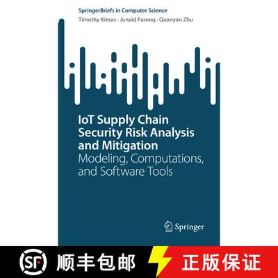 【3-4周达】IoT Supply Chain Security Risk Analysis and Mitigation : Modeling, Computations, and Softw... [9783031084799]