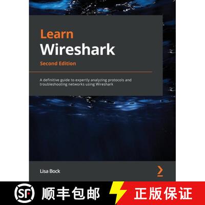 预订 Learn Wireshark - Second Edition: A definitive guide to expertly analyzing protocols and trouble... [9781803231679]