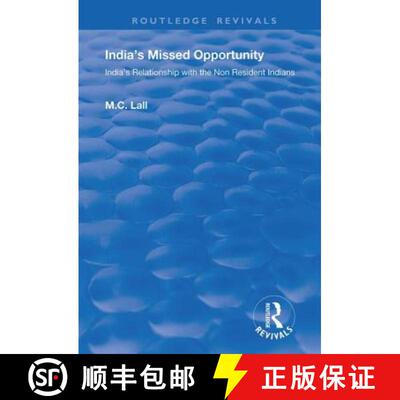 【3-4周达】India's Missed Opportunity: India's Relationship with the Non Resident Indians [9781138637375]