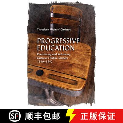【3-4周达】Progressive Education: Revisioning and Reframing Ontario's Public Schools, 1919-1942 [9781442645424]