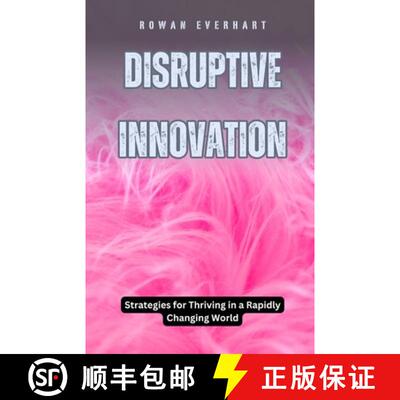 【3-4周达】Disruptive Innovation: Strategies for Thriving in a Rapidly Changing World [9798330561186]