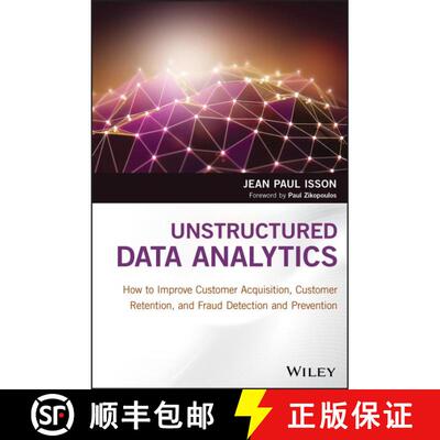 【3-4周达】精装 Unstructured Data Analytics: How To Improve Customer Acquisition, Customer Retention,... [9781119129752]