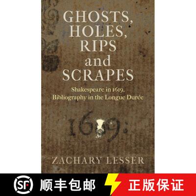 【3-4周达】精装 Ghosts, Holes, Rips and Scrapes: Shakespeare in 1619, Bibliography in the Longue Durée [9780812252941]