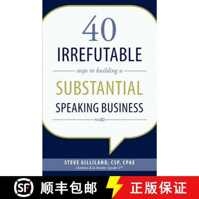 【3-4周达】40 Irrefutable Steps to Building a Substantial Speaking Business [9781599325019]