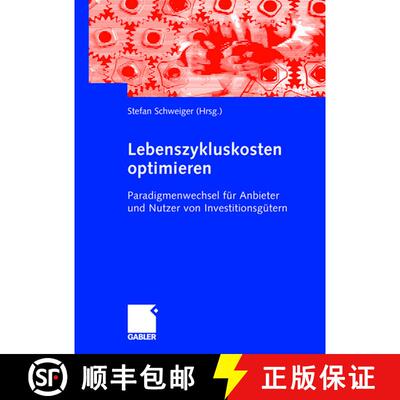 【3-4周达】精装 Lebenszykluskosten optimieren: Paradigmenwechsel für Anbieter und Nutzer von Investi... [9783834909893]