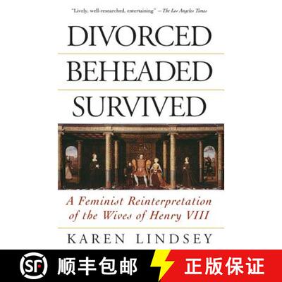 【3-4周达】Divorced, Beheaded, Survived: A Feminist Reinterpretation of the Wives of Henry VIII [9780201408232]