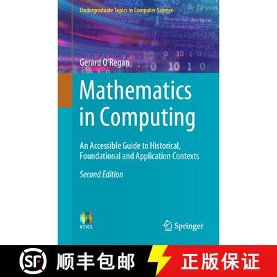 【3-4周达】Mathematics in Computing : An Accessible Guide to Historical, Foundational and Application... [9783030342081]