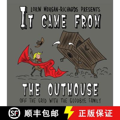 【3-4周达】It Came from the Outhouse: Off the Grid with the Goodbye Family [9781737222125]