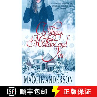 【3-4周达】Christmas, Mistletoe and You: A Christmas Romance Novella [9780992513986]