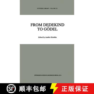 【3-4周达】From Dedekind to Gödel : Essays on the Development of the Foundations of Mathematics [9789048145546]