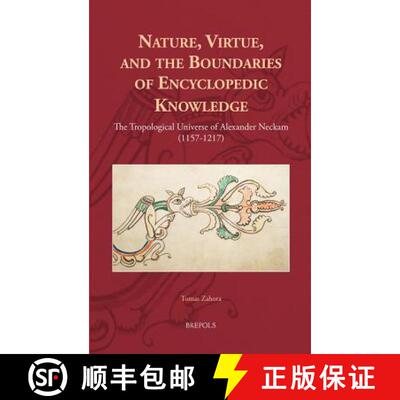 【3-4周达】精装 Nature, Virtue, and the Boundaries of Encyclopaedic Knowledge: The Tropological Unive... [9782503549583]