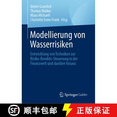 【3-4周达】精装 Modellierung von Wasserrisiken: Entwicklung von Techniken zur Risiko-Rendite-Steuerun... [9783031575525]