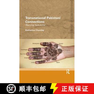 【3-4周达】Transnational Pakistani Connections: Marrying 'Back Home' [9780815369066]