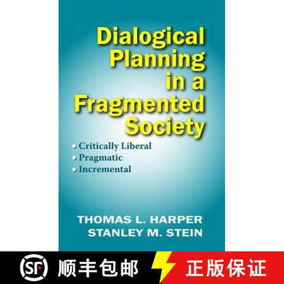 【3-4周达】精装 Dialogical Planning in a Fragmented Society: Critically Liberal, Pragmatic, Incremental [9781138522312]
