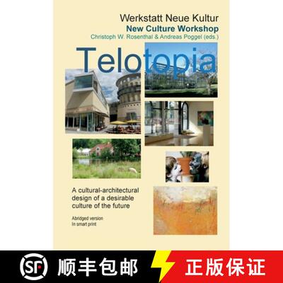 【3-4周达】Telotopia: A cultural-architectural design of a desirable culture of the future [9783769306187]