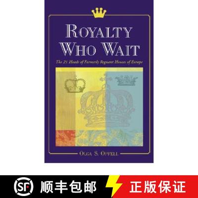 【3-4周达】Royalty Who Wait : The 21 Heads of Formerly Regnant Houses of Europe [9780786409013]