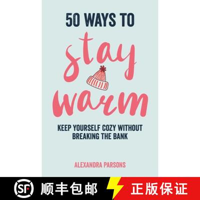 【3-4周达】精装 50 Ways to Stay Warm : Keep yourself cozy without breaking the bank [9781912983766]