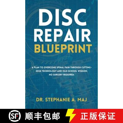 【3-4周达】Disc Repair Blueprint: A Plan to Overcome Spinal Pain Through Cutting-Edge Technology and ... [9798218595951]