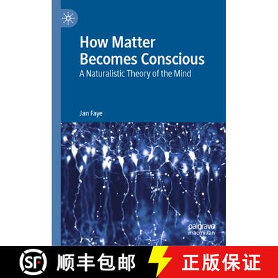 【3-4周达】精装 How Matter Becomes Conscious : A Naturalistic Theory of the Mind [9783030161378]