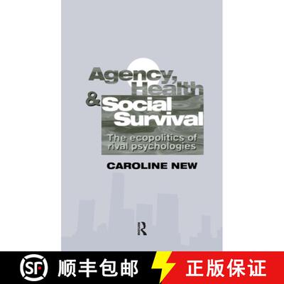 【3-4周达】Agency, Health And Social Survival : The Ecopolitics Of Rival Psychologies [9780748402472]