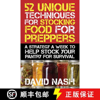 【3-4周达】52 Unique Techniques for Stocking Food for Preppers: A Strategy a Week to Help Stock Your ... [9781632206343]