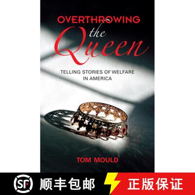 【3-4周达】Overthrowing the Queen – Telling Stories of Welfare in America [9780253048035]