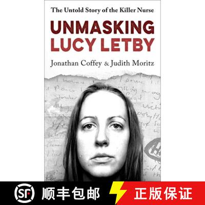 【3-4周达】精装 Unmasking Lucy Letby : The Untold Story of the Killer Nurse - 'Diligent and absorbing... [9781399625166]