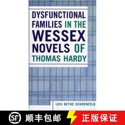 【3-4周达】Dysfunctional Families in the Wessex Novels of Thomas Hardy [9780761831693]
