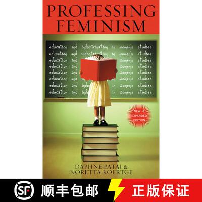 【3-4周达】精装 Professing Feminism : Education and Indoctrination in Women's Studies [9780739104545]