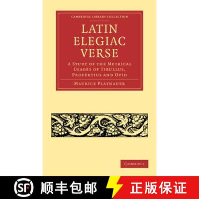 【3-4周达】Latin Elegiac Verse: A Study of the Metrical Usages of Tibullus, Propertius and Ovid - Lat... [9781108053716]