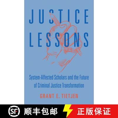 【3-4周达】Justice Lessons: System-Affected Scholars and the Future of Criminal Justice Transformatio... [9780520394087]