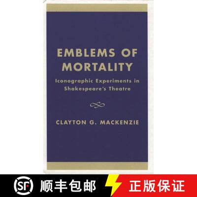 【3-4周达】精装 Emblems of Mortality : Iconographic Experiments in Shakespeare's Theatre [9780761816607]