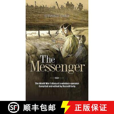 【3-4周达】The Messenger: The World War 1 Diary of a Wireless Operator Compiled and Edited by Russell... [9781861512352]