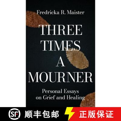 【3-4周达】Three Times A Mourner: Personal Essays on Grief and Healing [9798891328761]