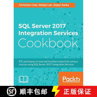预订 SQL Server 2017 Integration Services Cookbook: Powerful ETL techniques to load and transform dat... [9781786461827]
