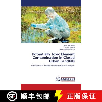预订 Potentially Toxic Element Contamination in Closed Urban Landfills [9786203202250]