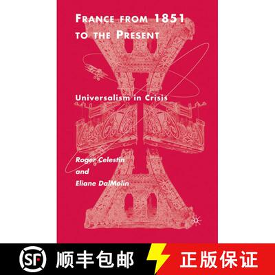 【3-4周达】精装 France From 1851 to the Present: Universalism in Crisis [9780312239084]