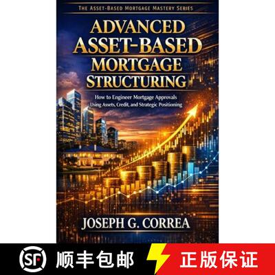 【3-4周达】Advanced Asset-Based Mortgage Structuring: How to Engineer Mortgage Approvals Using Assets... [9798295799624]