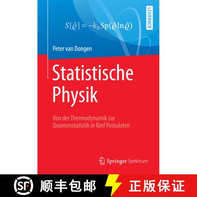 【3-4周达】Statistische Physik : Von Der Thermodynamik Zur Quantenstatistik in Fünf Postulaten (1. A... [9783662554999]