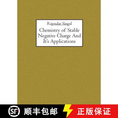 【3-4周达】Chemistry of Stable Negative Charge And It's Applications [9781591095811]