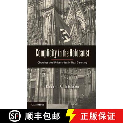 预订 精装 Complicity in the Holocaust: Churches and Universities in Nazi Germany [9781107015913]