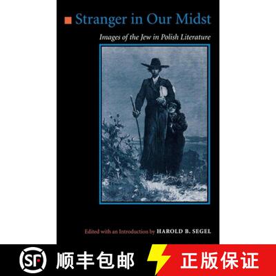 【3-4周达】精装 Stranger in Our Midst: Images of the Jew in Polish Literature [9780801428654]