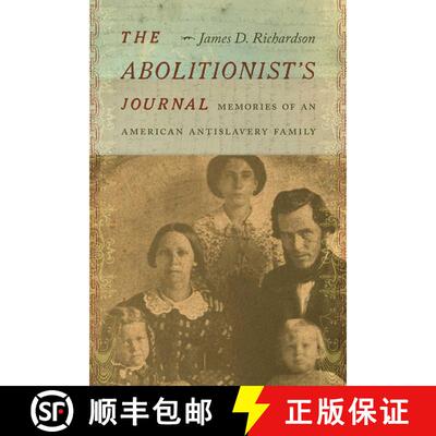 【3-4周达】精装 The Abolitionist`s Journal – Memories of an American Antislavery Family [9780826364036]